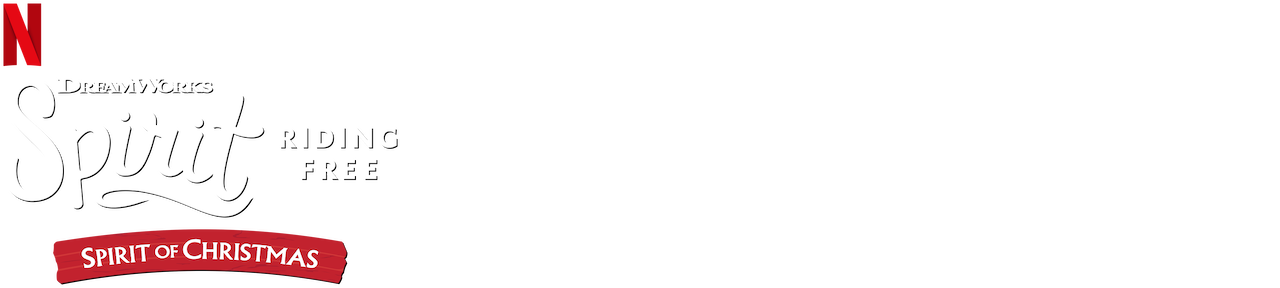 Watch Spirit Riding Free: Spirit of Christmas | Netflix Official Site