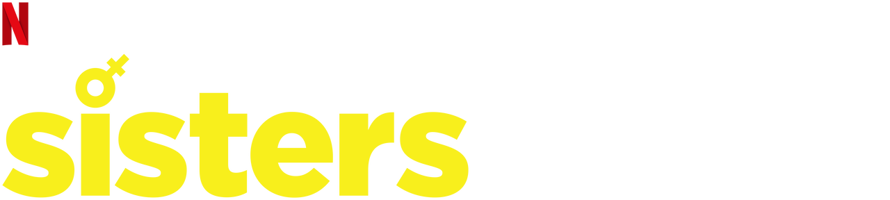 Watch Sisters | Netflix Official Site